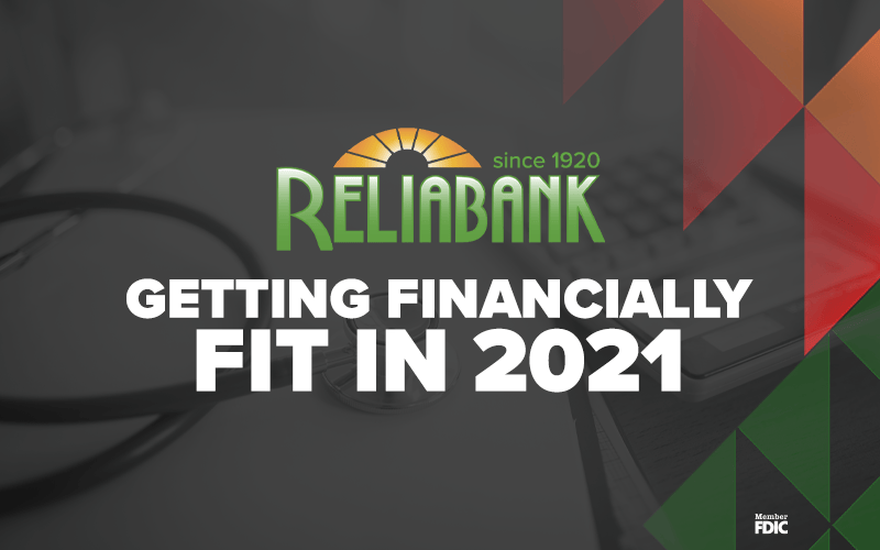 Getting Financially Fit in 2021 – Reliabank Blog